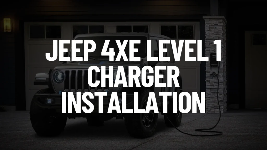 Jeep 4xe Level 1 Charger Installation Guide - Electric Vehicle Geek