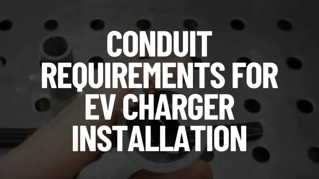 Conduit Requirements for EV Charger Installation - Electric Vehicle Geek